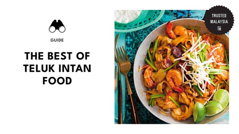 8 Must-Try Teluk Intan Food [+ the Best Spots to Try Them] [2025]