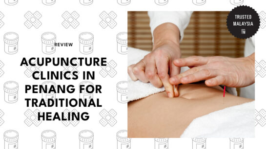 Top 5 Acupuncture Clinics in Penang You MUST Visit [2025]