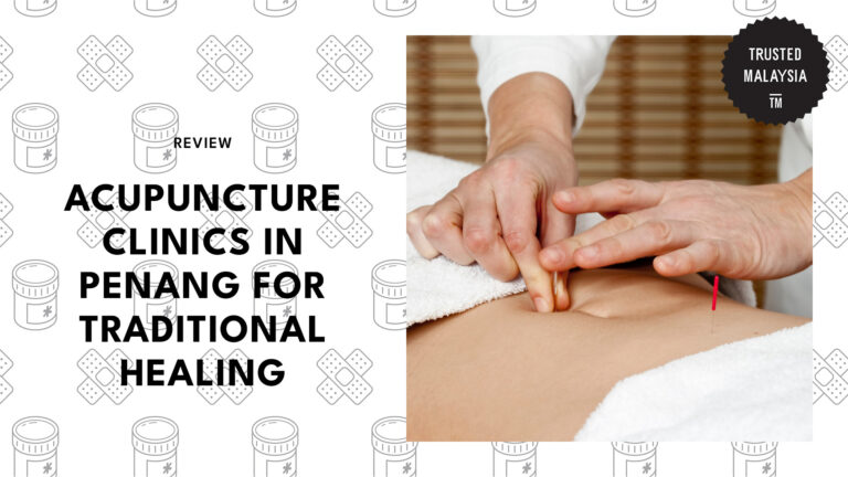 Top 5 Acupuncture Clinics in Penang You MUST Visit [2025]